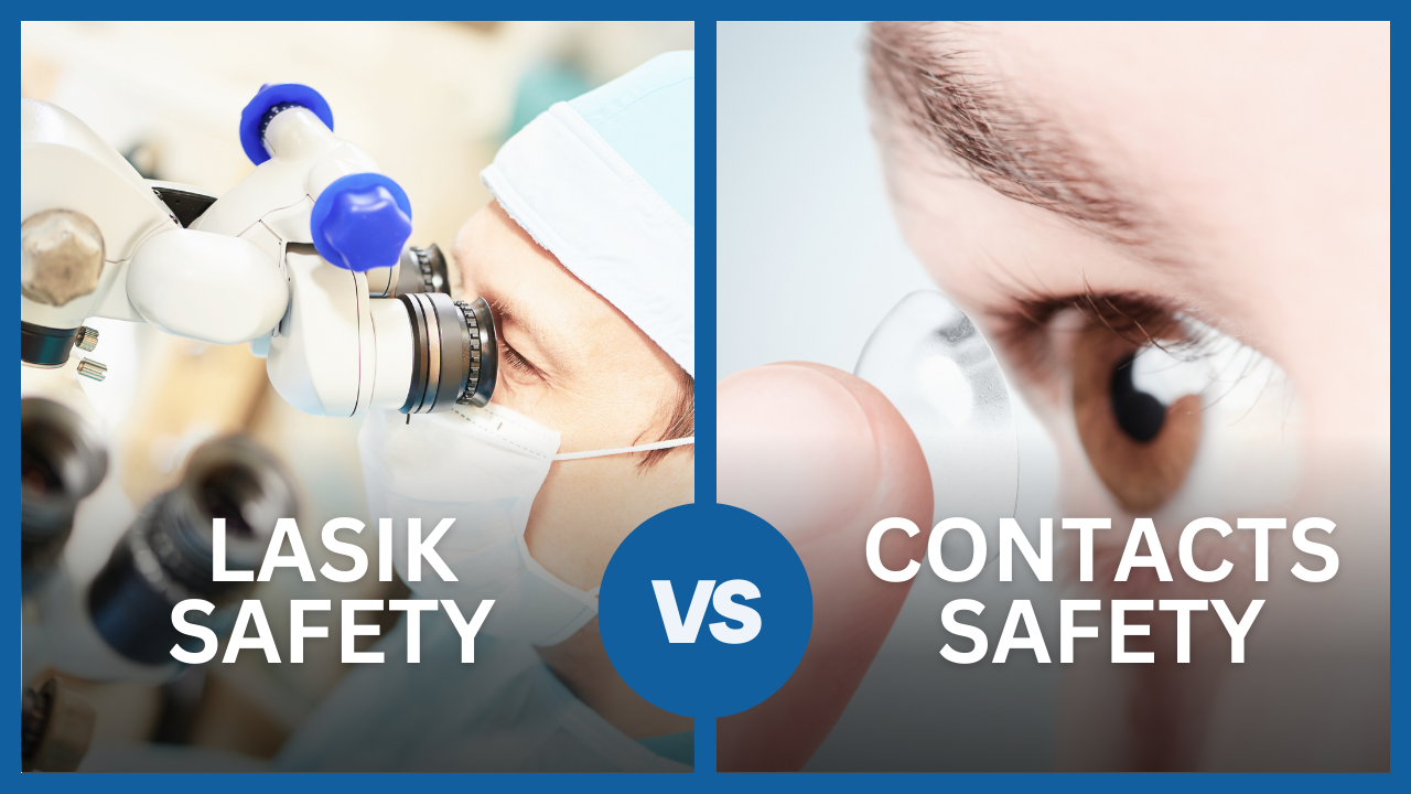 LASIK vs Contacts: Which is Safer for Your Eyes?